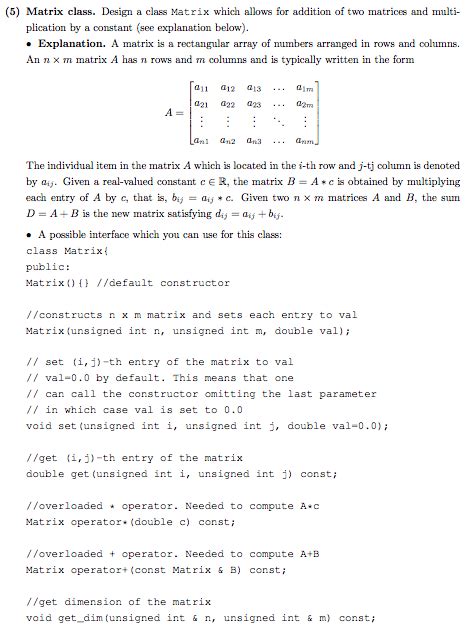 Solved 5 Matrix Class Design A Class Matrix Which Allows