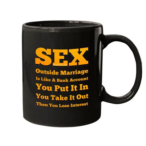 Sex Is Like A Bank Account Christianity Mugs Sold By H M Khan Sku
