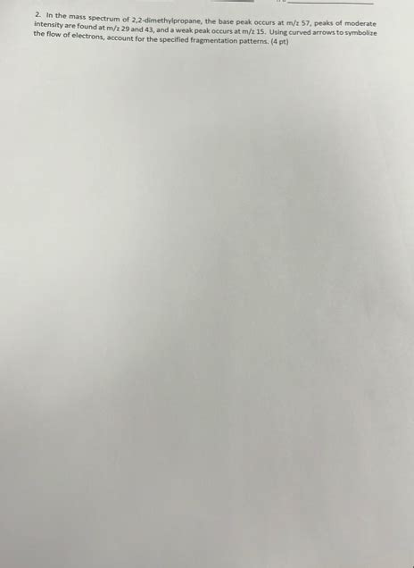 [solved] In The Mass Spectrum Of 2 2 Dimethylpropane The