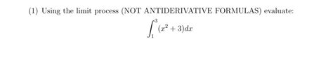 Solved 1 Using The Limit Process Not Antiderivative