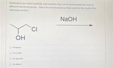 Solved Halohydrins Are Useful Synthetic Intermediates That