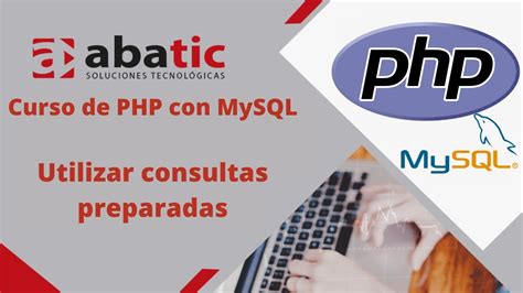 Curso De Php Con Mysql Clase 05 Utilizar Consultas Preparadas