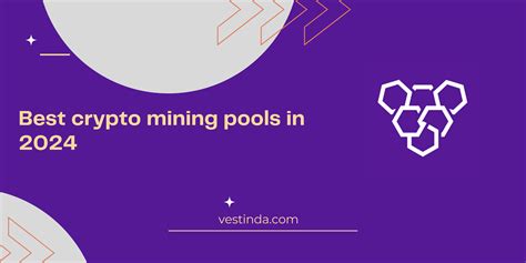 Best Crypto Mining Pools In 2024 Vestinda