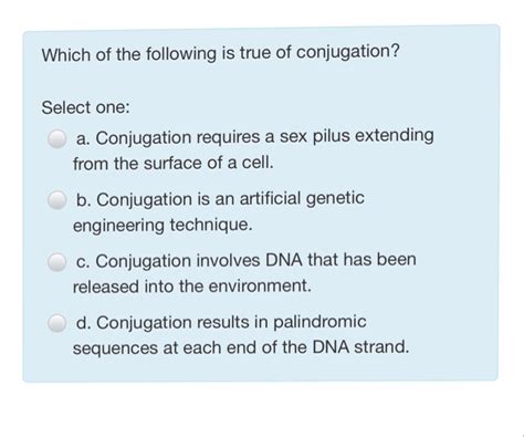 Solved Which Of The Following Is True Of Conjugation Select Chegg Com