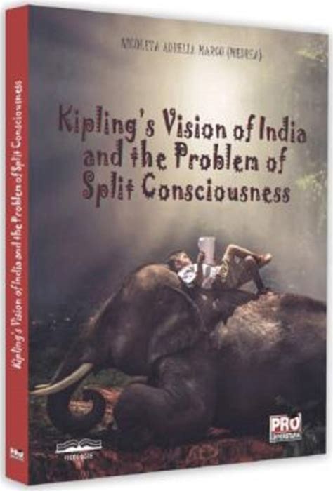 Kipling S Vision Of India And The Problem Of Split Consciousness Nicoleta Aurelia Marcu Medrea