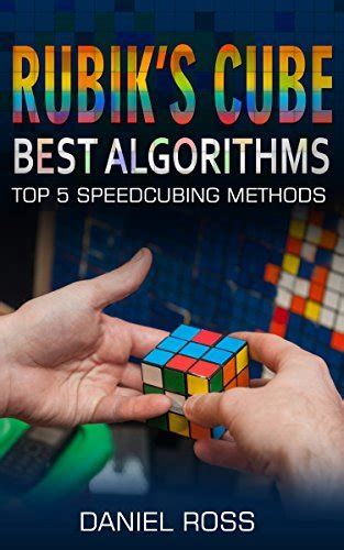 Rubik S Cube Best Algorithms Top 5 Speedcubing Methods Finger Tricks Included A Beginner S Rubik S Cube Best Algorithms Top 5 Speedcubing Methods Finger Tricks Included A Beginner S