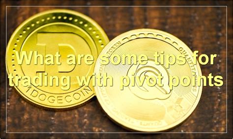 Pivot Points Tips Tricks And Techniques