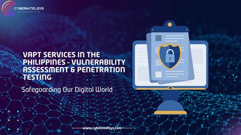 Vapt Services In The Philippines Vulnerability Assessment And Penetration Testing Cyberintelsys