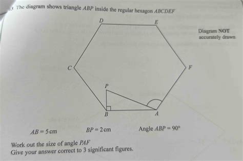 Solved The Diagram Shows Triangle Abp Inside The Regular Hexagon Abcdef Diagram Not Accurately