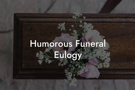 Humorous Funeral Eulogy Eulogy Assistant