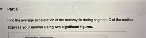 Solved A Motorcycle Moves According To The Chegg Com