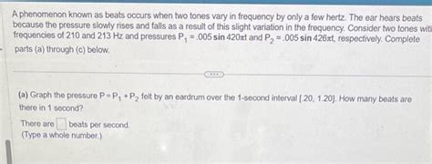 Solved A Phenomenon Known As Beats Occurs When Two Tones