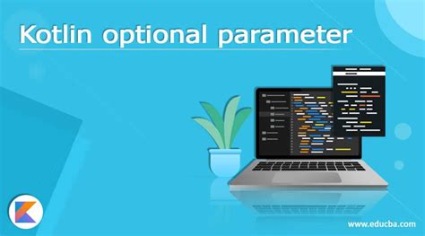 Kotlin Optional Parameter How Optional Parameter Works In Kotlin