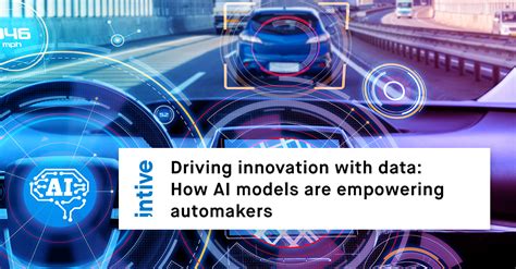 Driving Innovation With Data How Ai Models Are Empowering Automakers By Intive Medium