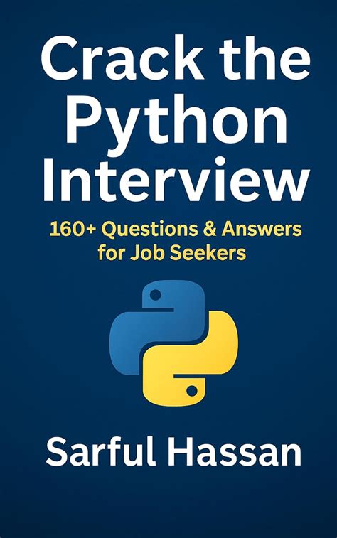 Python Crack The Python Interview 160 Questions And Answers For Job