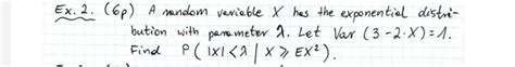 solved ex 2 6p a random varieble x has the exponential