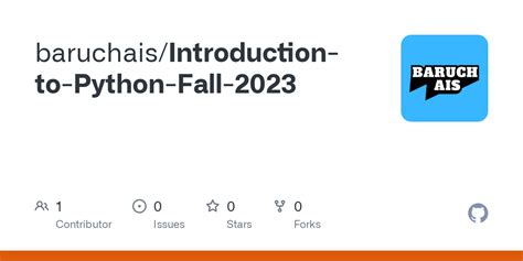 Github Baruchaisintroduction To Python Fall 2023