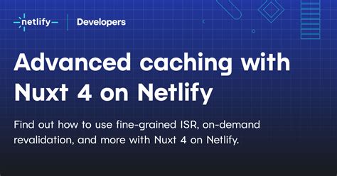 Advanced Caching With Nuxt 4 On Netlify Netlify Developers
