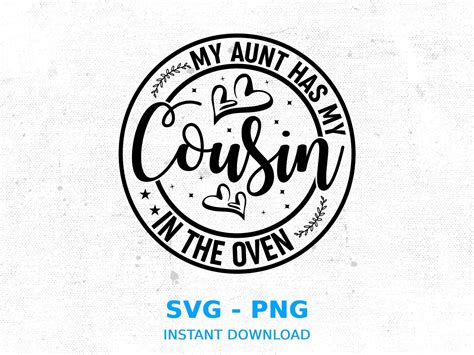 My Aunt Has My Cousin In The Oven Svg Promoted To Big Cousin Etsy