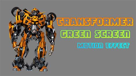 Transformer Green Screen Motion Effect Youtube
