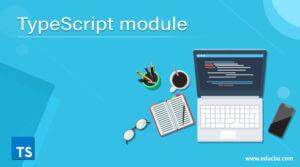 TypeScript Module Learn What The TypeScript Module
