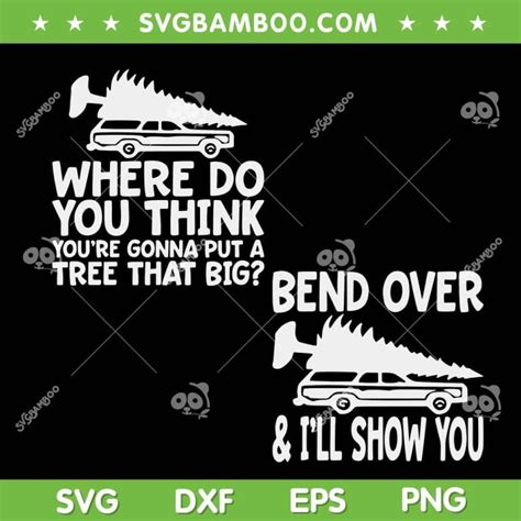 Where Do You Think Youre Gonna Put A Tree That Big Svg