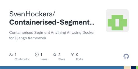 GitHub SvenHockers Containerised Segment Anything Containerised Segment Anything AI Using