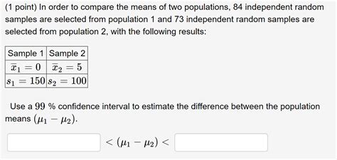 Solved 1 Point In Order To Compare The Means Of Two
