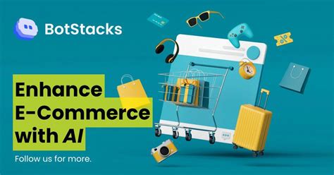 how ai chatbots can boost your e commerce experience botstacks posted