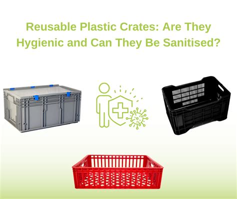 Reusable Plastic Crates Are They Hygienic And Can They Be Sanitised Mpact Plastic Containers