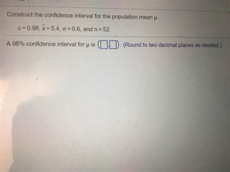 Solved Construct The Confidence Interval For The Population