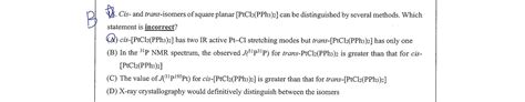 Solved 8is And Trans Isomers Of Square Planar Ptcl2 Pph3 2