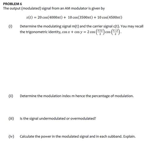 Solved PROBLEM 6 The Output Modulated Signal From An AM Chegg