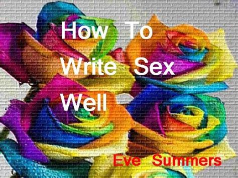 How To Write Sex Well Kindle Edition By Summers Eve Reference
