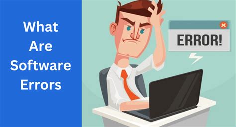 Software Errors Answer To All Your What Why And How Software