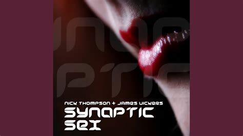 Synaptic Sex Youtube
