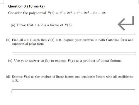 solved consider the polynomial p z z7 2z6 z4 2z3−6z−12 a