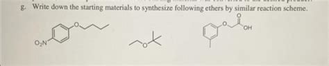 Solved G Write Down The Starting Materials To Synthesize