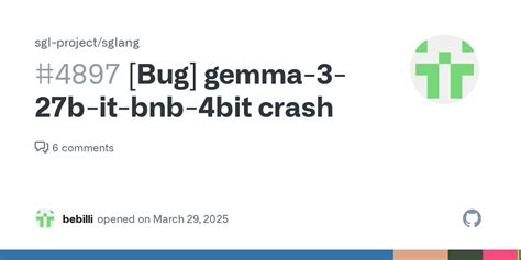 Bug Gemma 3 27b It Bnb 4bit Crash · Issue 4897 · Sgl Projectsglang · Github