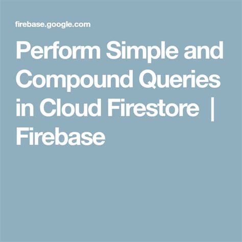 perform simple and compound queries in cloud firestore firebase clouds query performance