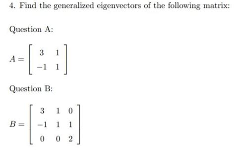 Solved Find The Generalized Eigenvectors Of The Following Chegg