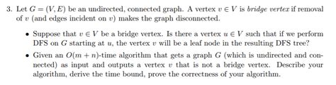 solved 3 let g v e be an undirected connected graph a