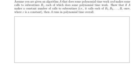 Solved Assume You Are Given An Algorithm A That Does Some
