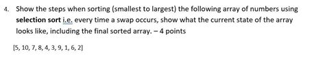 Solved 4 Show The Steps When Sorting Smallest To Largest Chegg Com