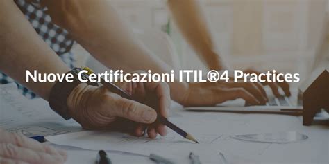 Nuove Certificazioni Itil®4 Practices Italy