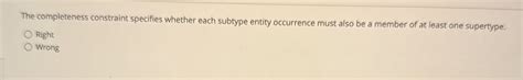 Solved The Completeness Constraint Specifies Whether Each