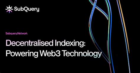 Subquery Blog What Is Web3 Technology And Why It Needs Decentralised