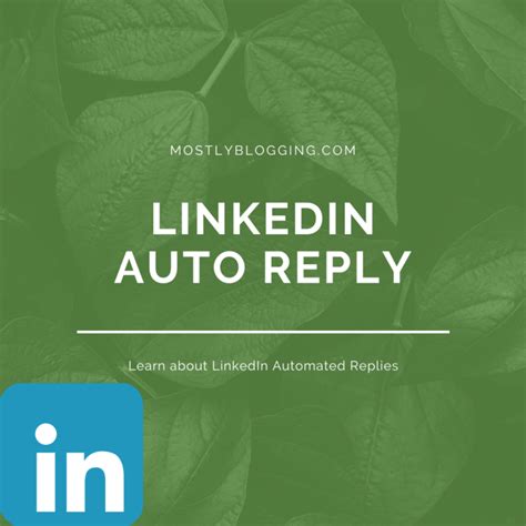 Linkedin Auto Reply How To Turbocharge Your Linkedin Engagement With Smart Auto Replies 2024