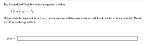 solved use separation of variables to find the general