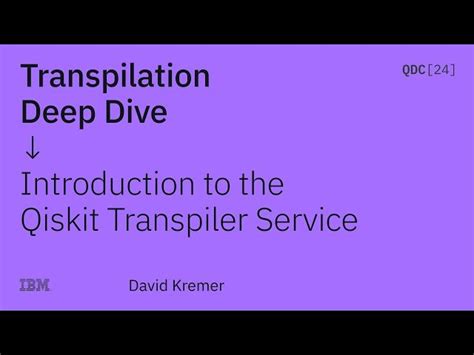 Free Video Introduction To Quantum Computing Transpilation With Qiskit